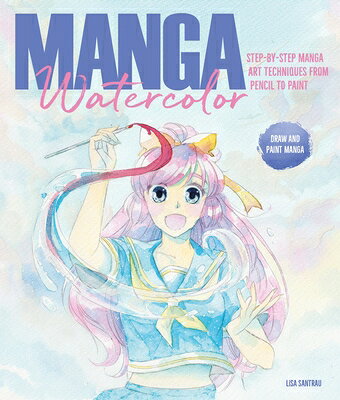 MANGA WATERCOLOR Lisa Santrau DAVID & CHARLES2021 Paperback English ISBN：9781446308479 洋書 Art & Entertainment（芸術＆エンターテイン...