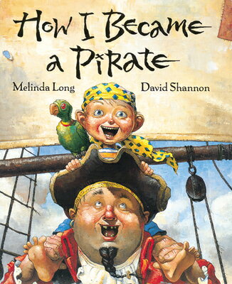 HOW I BECAME A PIRATE Melinda Long David Shannon HARCOURT BRACE & CO2003 Hardcover English ISBN：9780152018481 洋書 Books f...