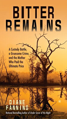 BITTER REMAINS Diane Fanning BERKLEY BOOKS2016 Mass　Market　Paperbound English ISBN：9780425278482 洋書 Social Science（社会科学）...