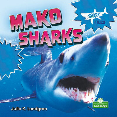 MAKO SHARKS Julie K. Lundgren CRABTREE SEEDLINGS2021 Library　Binding English ISBN：9781427158482 洋書 Books for kids（児童書） J...