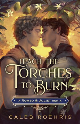 TEACH THE TORCHES TO BURN A RO Remixed Classics Caleb Roehrig FEIWEL & FRIENDS2023 Hardcover English ISBN：9781250828484 ...