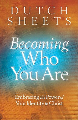 BECOMING WHO YOU ARE Dutch Sheets BETHANY HOUSE PUBL2010 Paperback English ISBN：9780764208485 洋書 Social Science（社会科学） Re...