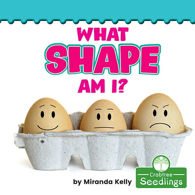 WHAT SHAPE AM I Miranda Kelly CRABTREE SEEDLINGS2021 Library　Binding English ISBN：9781427128485 洋書 Books for kids（児童書） J...