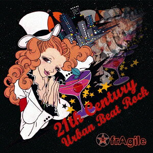 frAgileトゥエンティーワン センチュリー アーバン ビート ロック フラジール 発売日：2012年01月25日 21TH CENTURY URBAN BEAT ROCK JAN：4948722438489 NRSー4 エクスプロージョ...