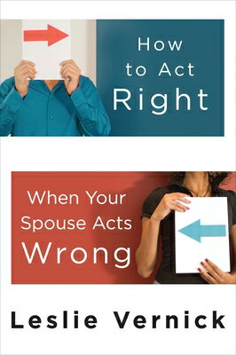 HT ACT RIGHT WHEN YOUR SPOUSE Leslie Vernick WATERBROOK PR2009 Paperback English ISBN：9780307458490 洋書 Social Science（社会...
