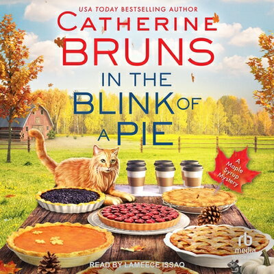 IN THE BLINK OF A PIE D Maple Syrup Mystery Catherine Bruns Lameece Issaq TANTOR AUDIO2025 Compact　Disc English ISBN：979...