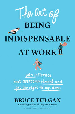 ART OF BEING INDISPENSABLE AT Bruce Tulgan HARVARD BUSINESS REVIEW PR2020 Hardcover English ISBN：9781633698499 洋書 Busine...