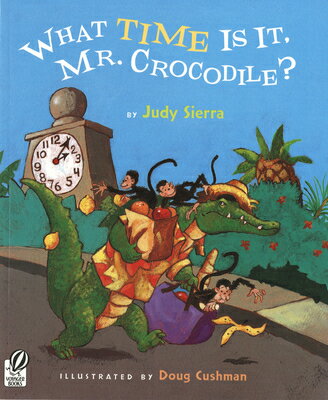WHAT TIME IS IT MR CROCODILE Judy Sierra Doug Cushman VOYAGER PAPERBACKS2007 Paperback English ISBN：9780152058500 洋書 Boo...