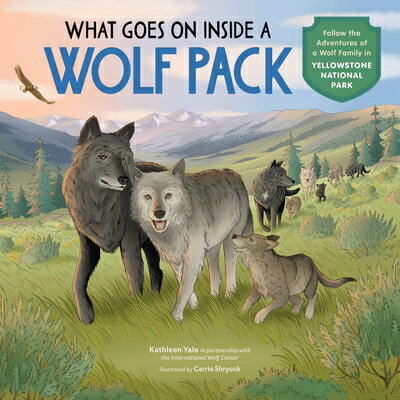 WHAT GOES ON INSIDE A WOLF PAC Kathleen Yale Carrie Shryock International Wolf Center STOREY PUB2025 Hardcover English I...