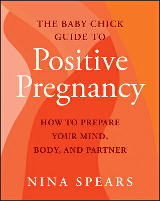 BABY CHICK GT POSITIVE PREGNAN Nina Spears JOSSEY BASS2026 Paperback English ISBN：9781394358502 洋書 Family life & Comics（...