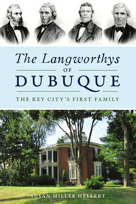 LANGWORTHYS OF DUBUQUE Susan Miller Hellert HISTORY PR2021 Paperback English ISBN：9781467148504 洋書 Social Science（社会科学） ...