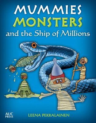 MUMMIES MONSTERS & THE SHIP OF Leena Pekkalainen AMER UNIV IN CAIRO PR2018 Paperback English ISBN：9789774168512 洋書 Books...