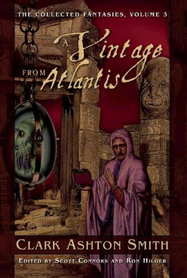 VINTAGE FROM ATLANTIS Collected Fantasies of Clark Ashton Smith Clark Ashton Smith NIGHT SHADE BOOKS2016 Paperback Engli...