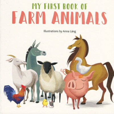 FARM ANIMALSーBOARDーBOARD My First Book of Animals Anna Lang GARDNER MEDIA LLC2020 Board　Books English ISBN：9788854038516...
