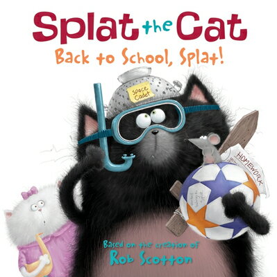 SPLAT THE CAT BACK TO SCHOOL S Splat the Cat Rob Scotton Rob Scotton HARPER FESTIVAL2011 Paperback English ISBN：97800619...