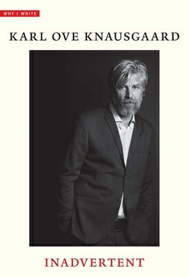 INADVERTENT Why I Write Karl Ove Knausgaard Ingvild Burkey YALE UNIV PR2019 Paperback English ISBN：9780300248517 洋書 Fict...