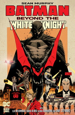 BATMAN BEYOND THE WHITE KNIGHT Sean Murphy Sean Murphy DC BLACK LABEL2023 Hardcover English ISBN：9781779518521 洋書 Family...