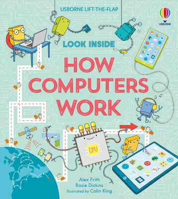 LOOK INSIDE HOW COMPUTERS WORK Look Inside Alex Frith Colin King USBORNE BOOKS2023 Board　Books English ISBN：978180531852...