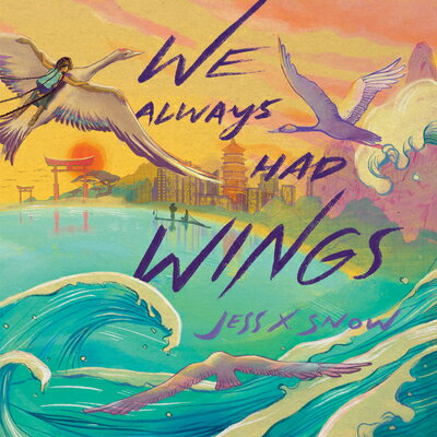 WE ALWAYS HAD WINGS Jess X. Snow MAKE ME A WORLD2025 Library　Binding English ISBN：9780593428528 洋書 Books for kids（児童書） J...