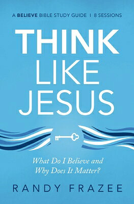 THINK LIKE JESUS BIBLE SG Believe Bible Study Randy Frazee ZONDERVAN2020 Paperback English ISBN：9780310118534 洋書 Social ...