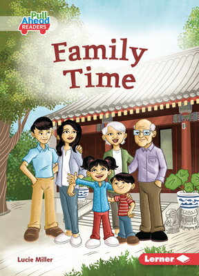 FAMILY TIME Let's Look at Families (Pull Ahead Readers ーー Fiction) Lucie Miller Jeff Crowther LERNER PUBN2026 Paperback ...