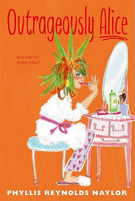 OUTRAGEOUSLY ALICE R/E Alice Phyllis Reynolds Naylor ATHENEUM BOOKS2011 Paperback Reissue English ISBN：9781442428539 洋書 ...