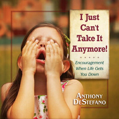 I JUST CANT TAKE IT ANYMORE Anthony DeStefano HARVEST HOUSE PUBL2012 Hardcover English ISBN：9780736948548 洋書 Social Scie...