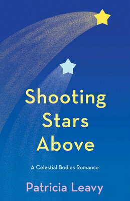 SHOOTING STARS ABOVE The Celestial Bodies Romances Patricia Leavy SHE WRITES PR2025 Paperback English ISBN：9781647428549...