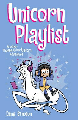 UNICORN PLAYLIST Phoebe and Her Unicorn Dana Simpson ANDREWS & MCMEEL2021 Paperback English ISBN：9781524868574 洋書 Books ...