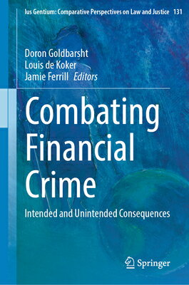 COMBATING FINANCIAL CRIME Ius Gentium: Comparative Perspectives on Law and Justice Doron Goldbarsht Louis de Koker Jamie...