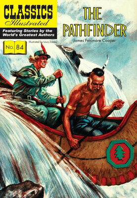 CLASSICS ILLUS PATHFINDER Classics Illustrated James Fenimore Cooper Louis Zansky CLASSICS ILLUSTRATED COMICS2025 Paperb...