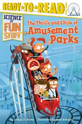 THRILLS & CHILLS OF AMUSEMENT Science of Fun Stuff Jordan D. Brown Mark Borgions SIMON SPOTLIGHT2015 Paperback English I...