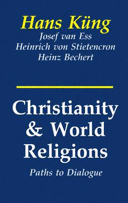 CHRISTIANITY & WORLD RELIGIONS Hans Kung Heinrich Von Stietencron Josef Van Ess ORBIS BOOKS1993 Paperback English ISBN：9...