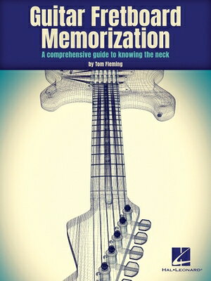 GUITAR FRETBOARD MEMORIZATION Tom Fleming HAL LEONARD PUB CO2020 Paperback English ISBN：9781540068590 洋書 Art & Entertain...