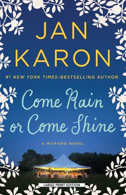 COME RAIN OR COME SHINE ーLP Mitford Jan Karon LARGE PRINT DISTRIBUTION2016 Paperback English ISBN：9781594138591 洋書 Ficti...