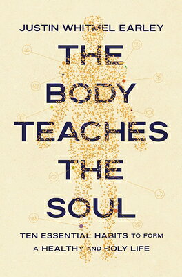BODY TEACHES THE SOUL Justin Whitmel Earley ZONDERVAN2025 Paperback English ISBN：9780310368595 洋書 Social Science（社会科学） R...