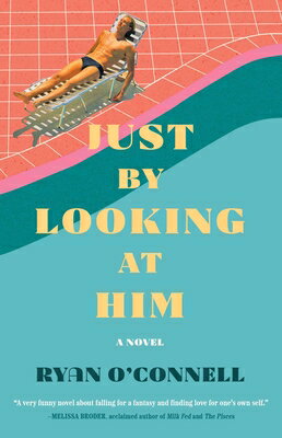 JUST BY LOOKING AT HIM Ryan O'Connell ATRIA2023 Paperback English ISBN：9781982178598 洋書 Fiction & Literature（小説＆文芸） Fiction