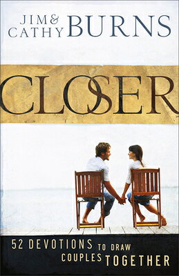 CLOSER Jim Burns Cathy Burns BETHANY HOUSE PUBL2010 Paperback English ISBN：9780764208607 洋書 Social Science（社会科学） Religion