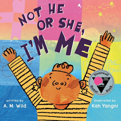 NOT HE OR SHE IM ME A. M. Wild Kah Yangni HENRY HOLT2023 Hardcover English ISBN：9781250818607 洋書 Books for kids（児童書） Juv...