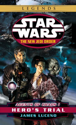 AGENTS OF CHAOS I HEROS TRIAL Star Wars: The New Jedi Order ー Legends James Luceno RANDOM HOUSE WORLDS2000 Mass　Market　P...