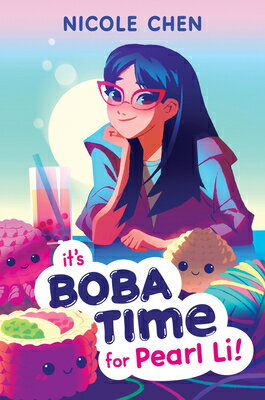 ITS BOBA TIME FOR PEARL LI Nicole Chen HARPERCOLLINS2023 Hardcover English ISBN：9780063228610 洋書 Books for kids（児童書） Juv...