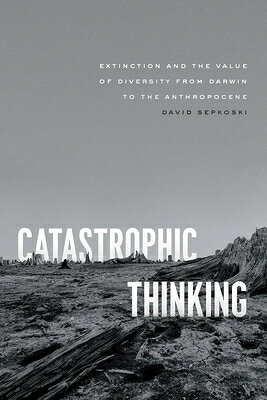 CATASTROPHIC THINKING Science.Culture David Sepkoski UNIV OF CHICAGO PR2020 Hardcover English ISBN：9780226348612 洋書 Comp...