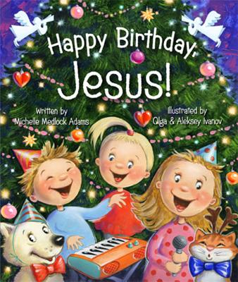 HAPPY BIRTHDAY JESUS Michelle Medlock Adams WORTHY KIDS2010 Board　Books English ISBN：9780824918620 洋書 Books for kids（児童書...