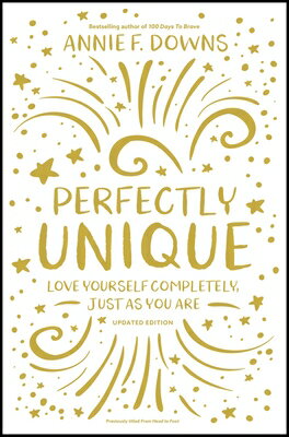PERFECTLY UNIQUE UPDATED/E Annie F. Downs ZONDERVAN2019 Paperback Updated English ISBN：9780310768623 洋書 NonーClassifiable...