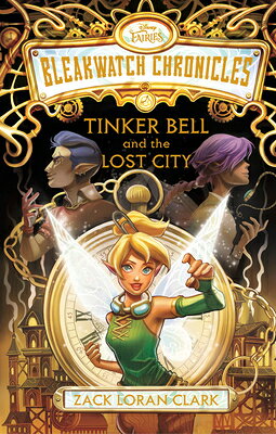 BLEAKWATCH CHRON TINKER BELL & Bleakwatch Chronicles Zack Loran Clark DISNEY PR2024 Hardcover English ISBN：9781368098625...