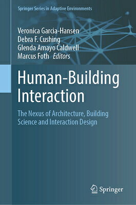 HUMANーBUILDING INTERACTION Springer Adaptive Environments Veronica GarciaーHansen Debra F. Cushing Glenda Amayo Caldwell ...