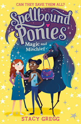 MAGIC & MISCHIEF Spellbound Ponies Stacy Gregg HARPERCOLLINS2023 Paperback English ISBN：9780008558628 洋書 Books for kids（...