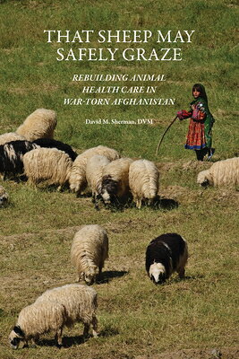 THAT SHEEP MAY SAFELY GRAZE New Directions in the HumanーAnimal Bond David M. Sherman Monique Eloit PURDUE UNIV PR2019 Pa...