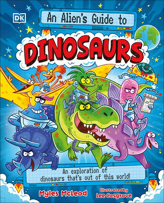 ALIENS GT DINOSAURS An Alien's Guide to Myles McLeod DK PUB2026 Other English ISBN：9798217138630 洋書 Books for kids（児童書） ...