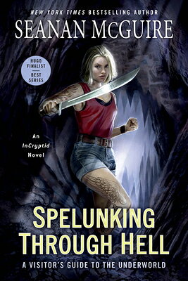 SPELUNKING THROUGH HELL Incryptid Seanan McGuire DAW BOOKS2023 Mass　Market　Paperbound English ISBN：9780756418632 洋書 Fict...